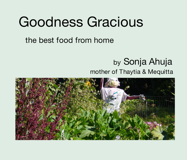 Goodness Gracious Ebook by by Sonja Ahuja mother of Thaytia & Mequitta ...