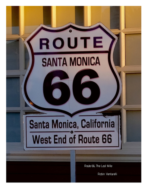 Route 66: The Last Mile Ebook by Robin Venturelli | Blurb Books