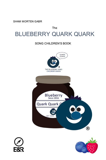 THE BLUEBERRY QUARK QUARK CHILDREN'S BOOK Ebook by SHAM MORTEN GABR ...