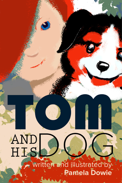 Tom and his dog Ebook by Pamela Dowie | Blurb Books